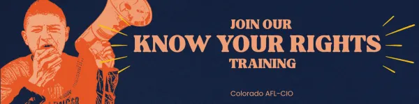 Know Your Rights Training - For Unions and their Members | Colorado AFL ...